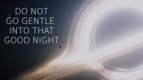 Do Not Go Gentle Into That Good Night Wallpaper - Do Not Go Gentle Into ...