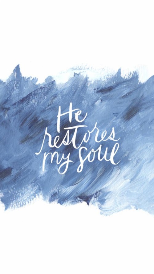He Restores My Soul And No One Can Snatch Me Out Of - Bible Verses ...